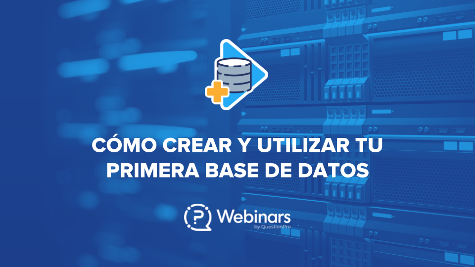 WEBINAR: Cómo crear y usar tu primera Base de Datos